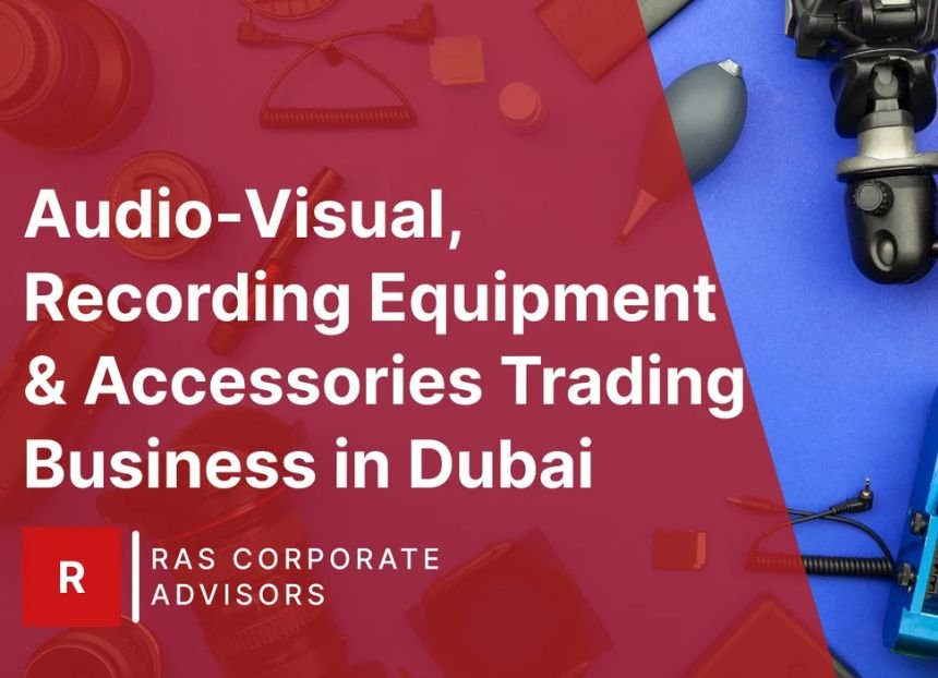 How to Start Audio-Visual, Recording Equipment & Accessories Trading ...